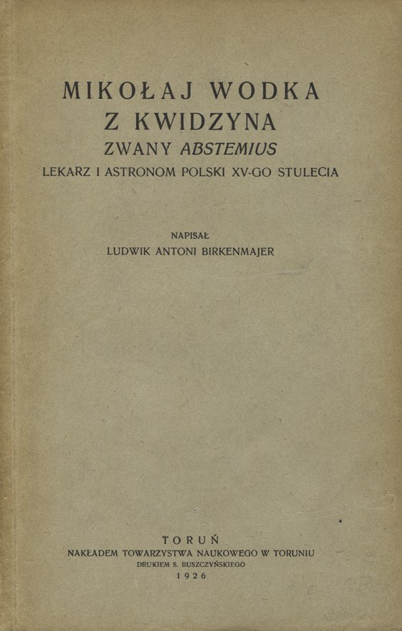 BIRKENMAJER, Ludwik Antoni - Mikołaj Wodka z Kwidzyna, zwany Abstemius ...