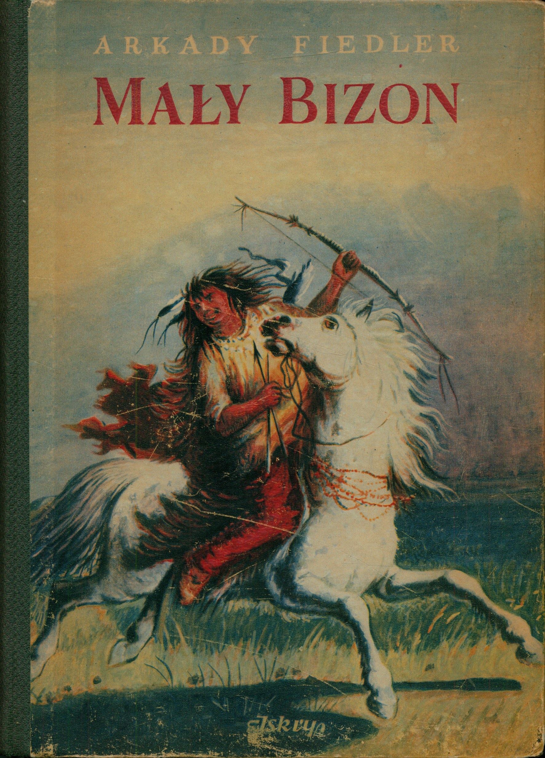 FIEDLER Arkady (1894-1985): Mały Bizon. Warszawa: Iskry, 1953. - 244 ...