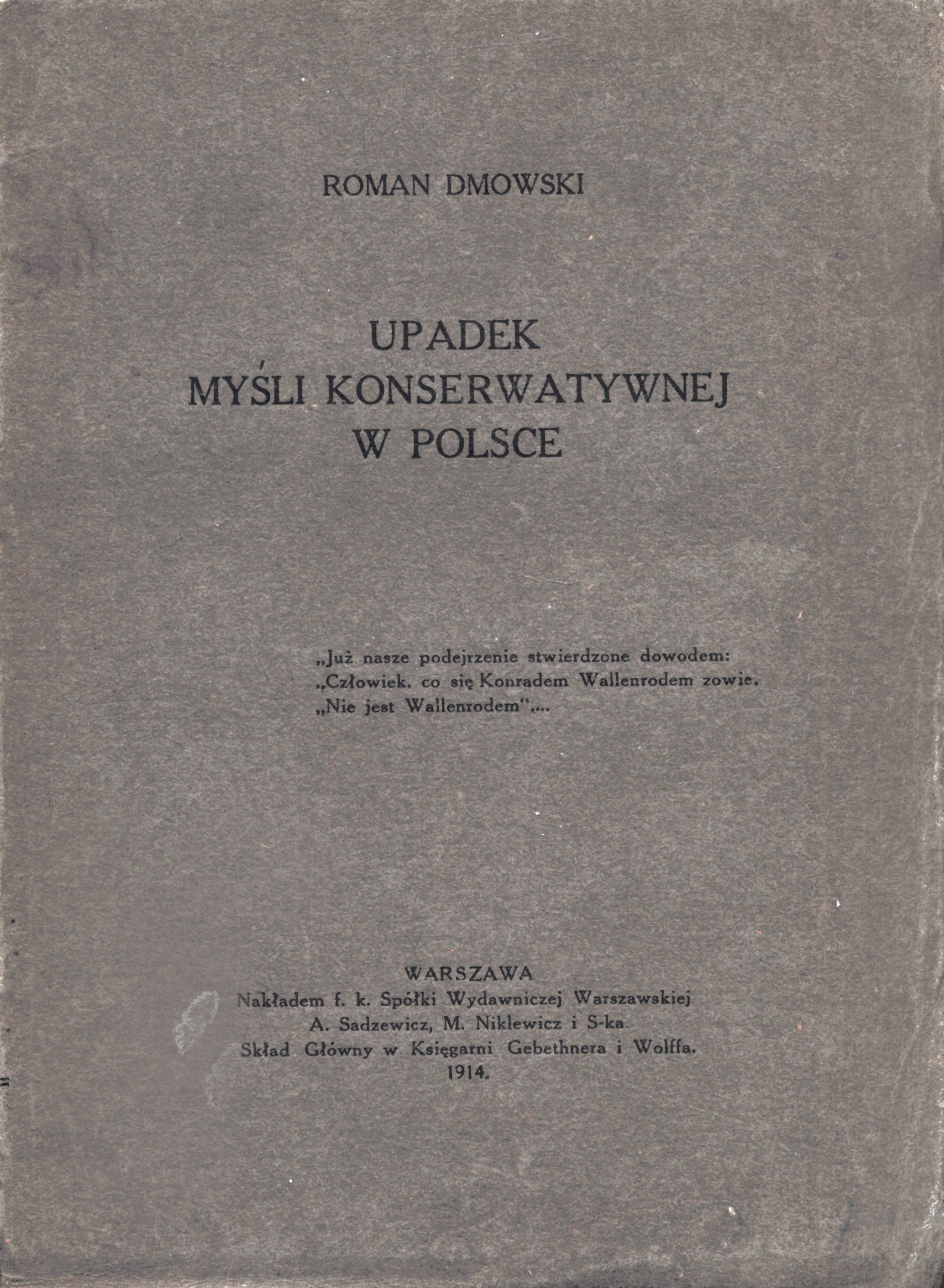 DMOWSKI Roman (1864-1939): Upadek myśli konserwatywnej w Polsce. Warszawa: Spółka Wydawnicza ...