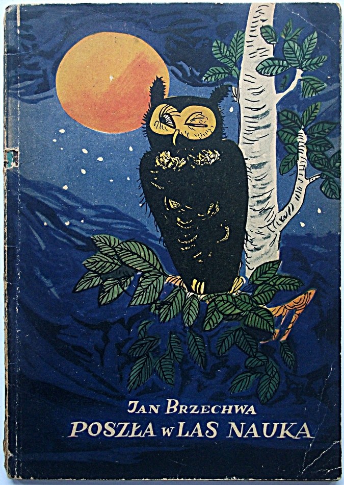 BRZECHWA JAN. Poszła w las nauka. Ilustrował Ignacy Witz. W-wa 1956 ...