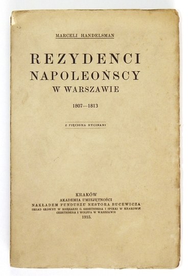 HANDELSMAN Marceli - Rezydenci napoleońscy w Warszawie 1807-1813. Z ...