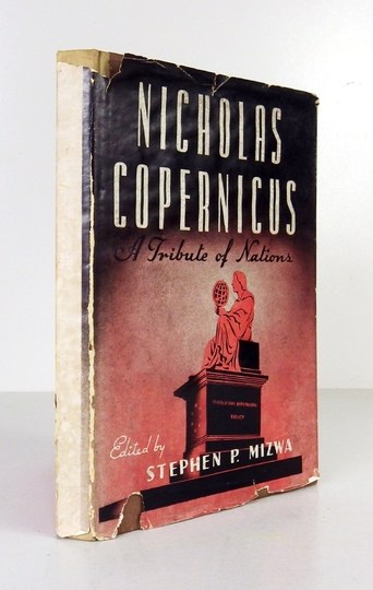 MIZWA Stephen P. - Nicholas Copernicus. A Tribute to Nations. Edited by ... New York 1945. The ...