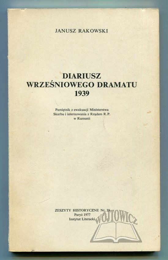 RAKOWSKI Janusz, Diariusz wrześniowego dramatu 1939. - Aukcja ...