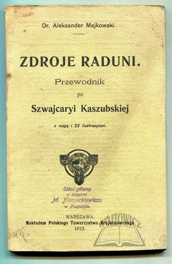 MAJKOWSKI Aleksander, Zdroje Raduni. Przewodnik po tak zw. Szwajcaryi ...