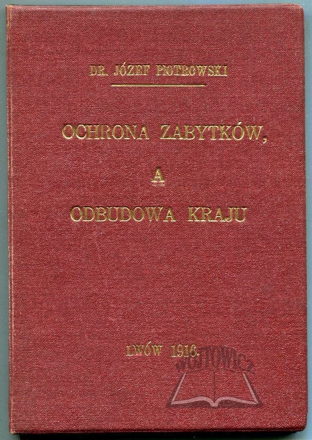 PIOTROWSKI Józef, Ochrona zabytków, a odbudowa kraju. - Aukcja ...
