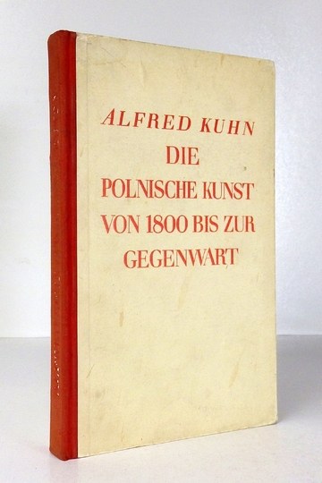 KUHN Alfred - Die Polnische Kunst von 1800 bis zur Gegenwart. Berlin ...