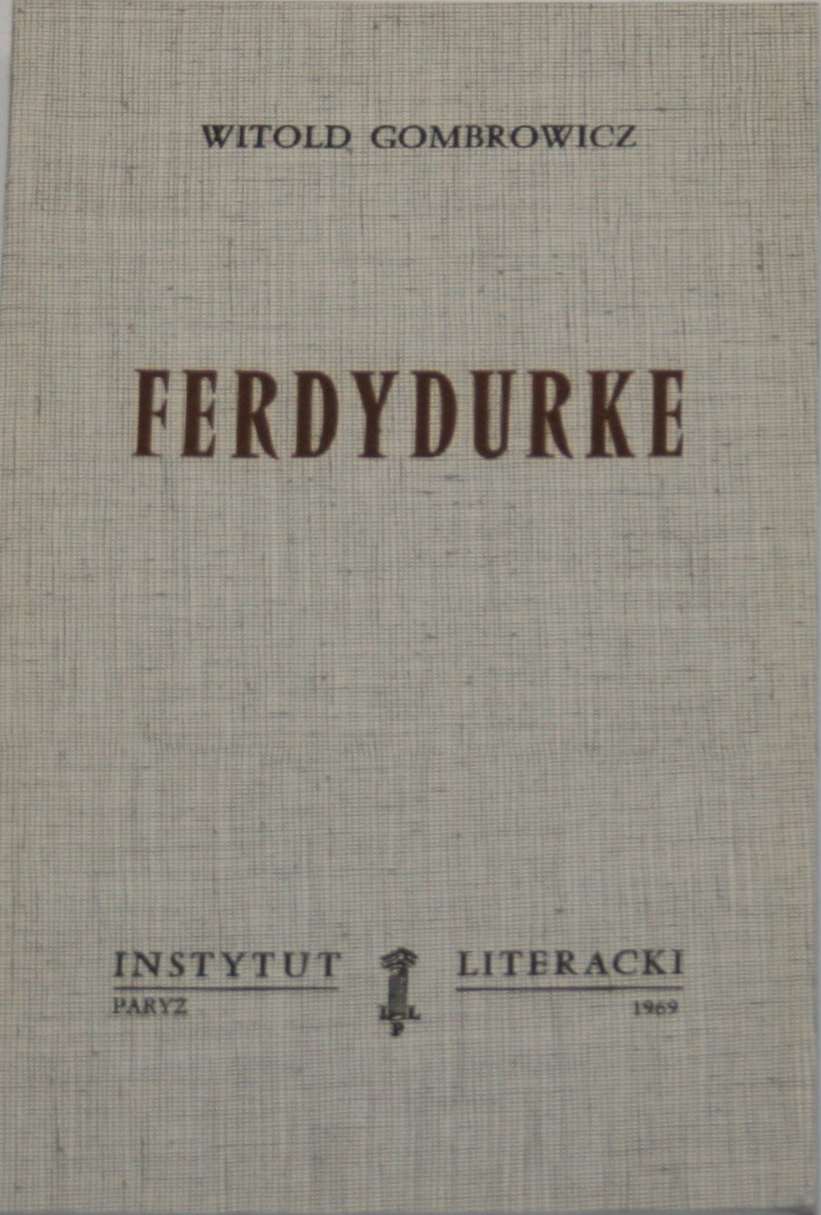 Gombrowicz Witold - Ferdydurke. Paryż 1969 Instytut Literacki. - Aukcja ...
