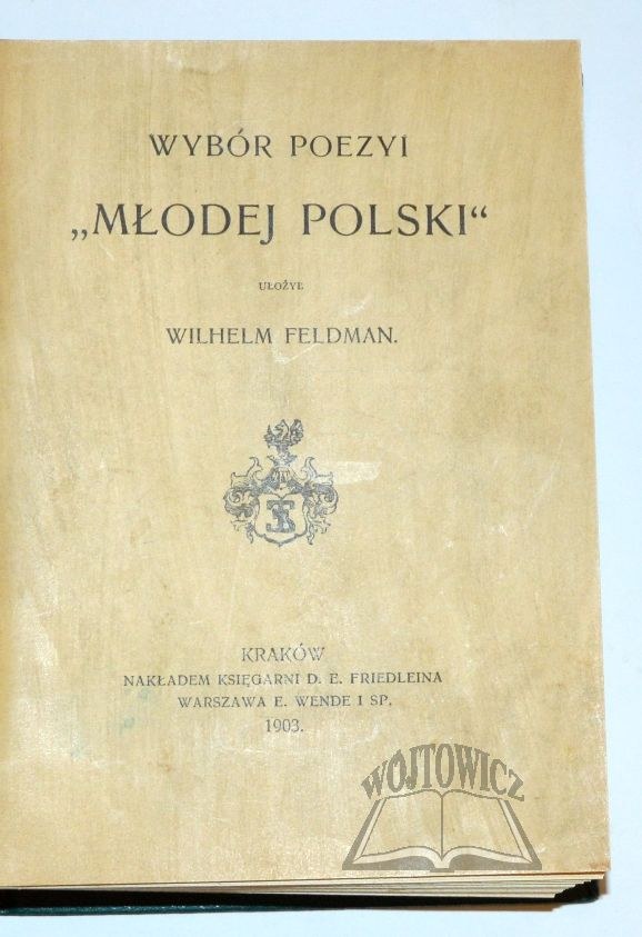 FELDMAN Wilhelm, Wybór poezyi "Młodej Polski". - Aukcja internetowa ...