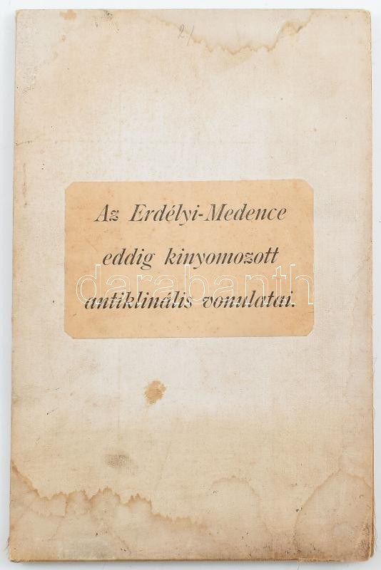 1911 Az Erdélyi-medence eddig kinyomozott antiklinális vonulatai, 1: ...