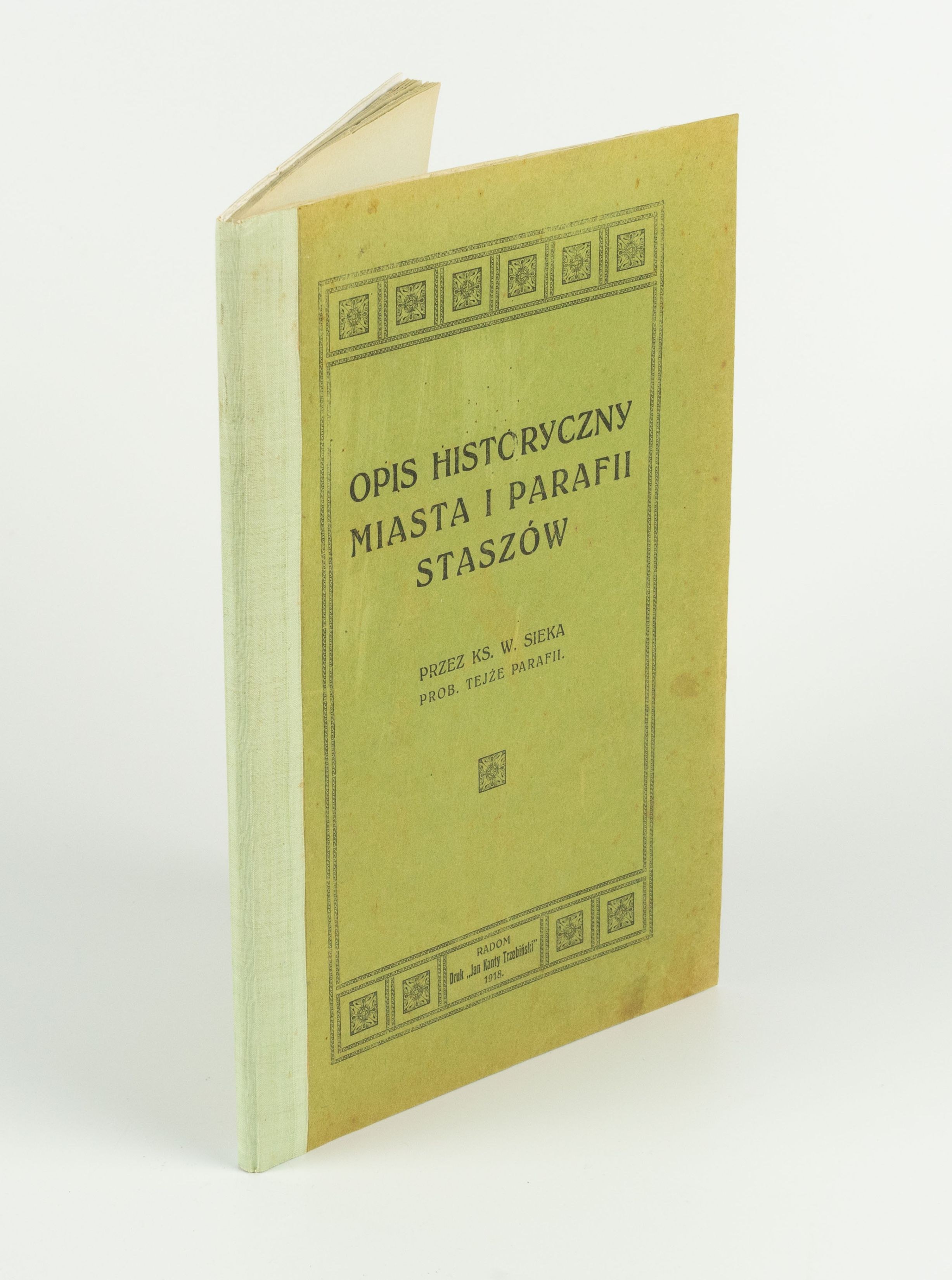 SIEK Wawrzyniec ks. - Opis historyczny miasta i parafii Staszów [Radom 1918] - Aukcja ...