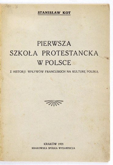 KOT Stanisław - The first Protestant school in Poland. From the history ...