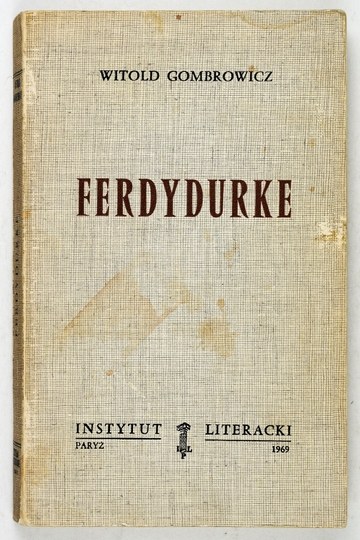 GOMBROWICZ Witold - Ferdydurke. Paryż 1969. Instytut Literacki. 8, s ...