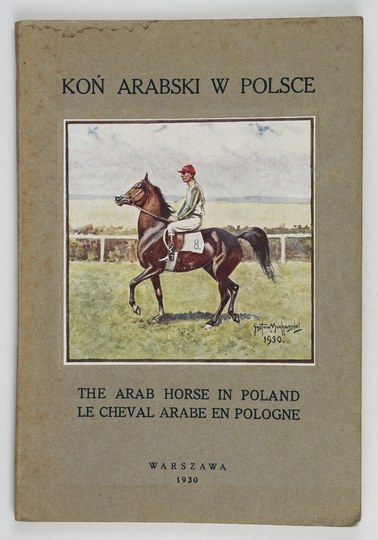 SKORKOWSKI Edward - Koń arabski w Polsce. The Arab Horse in Poland. Le ...