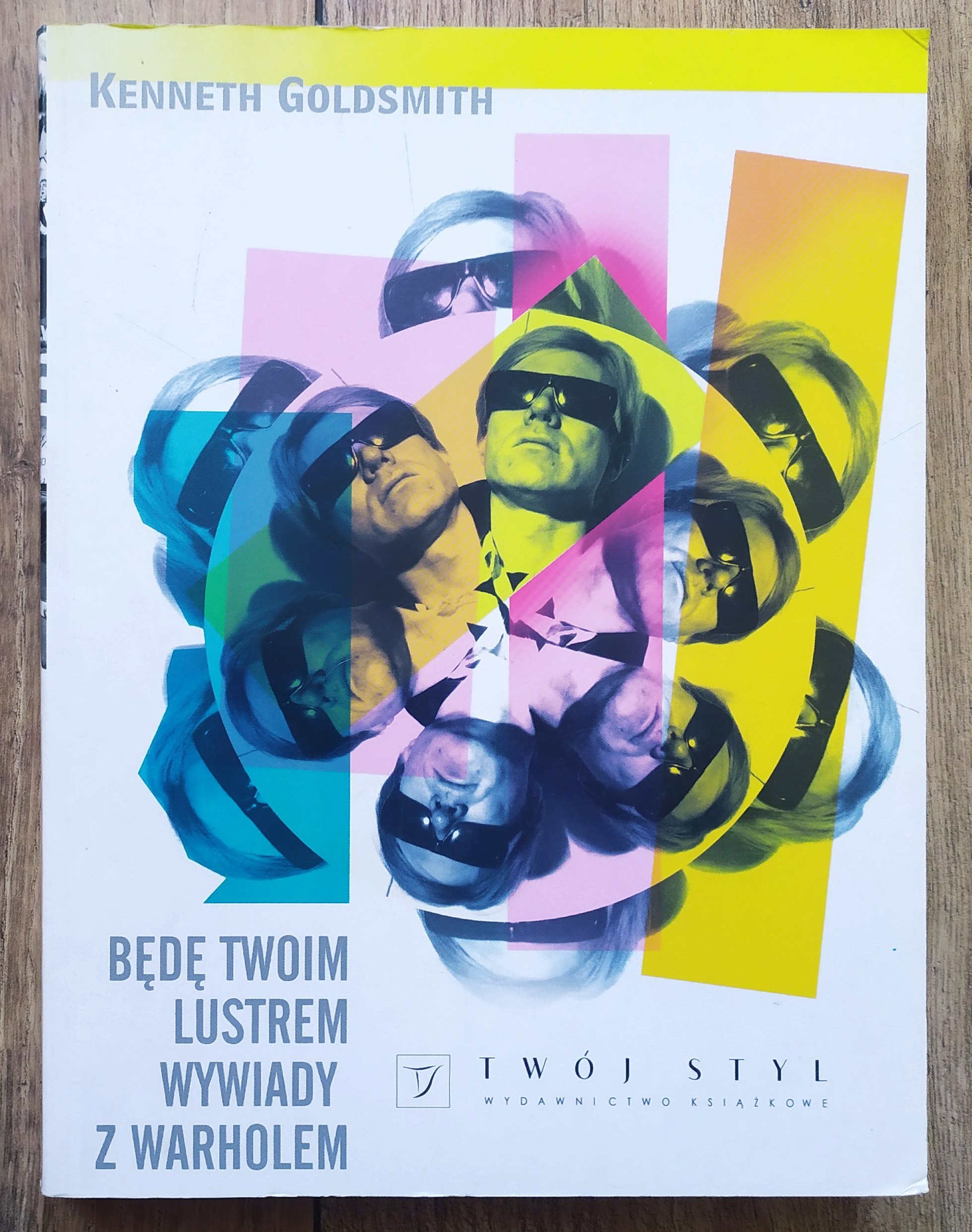 [Warhol Andy] Goldsmith Kenneth • Będę twoim lustrem. Wywiady z ...