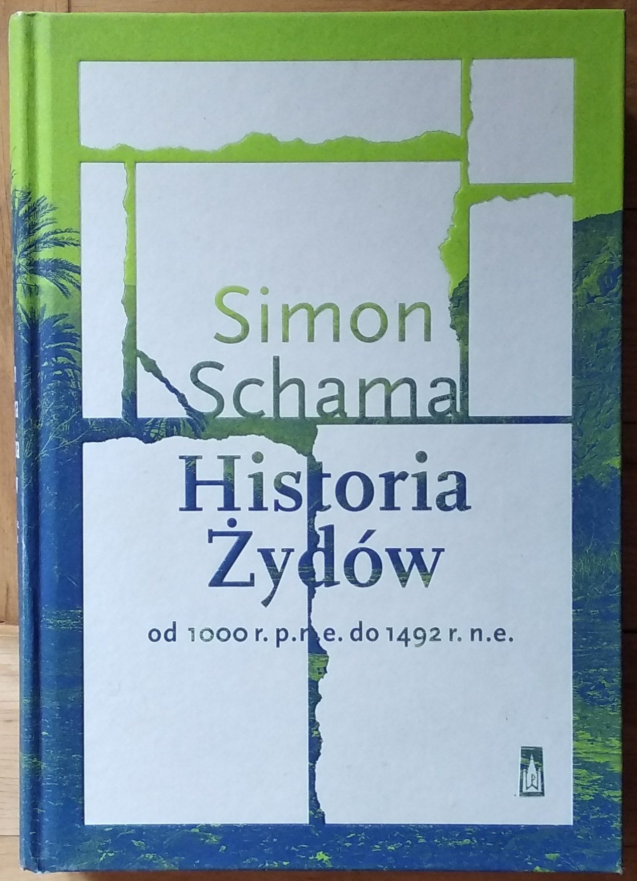Schama Simon • Historia Żydów. Od 1000 r. p.n.e. do 1492 r. n.e ...