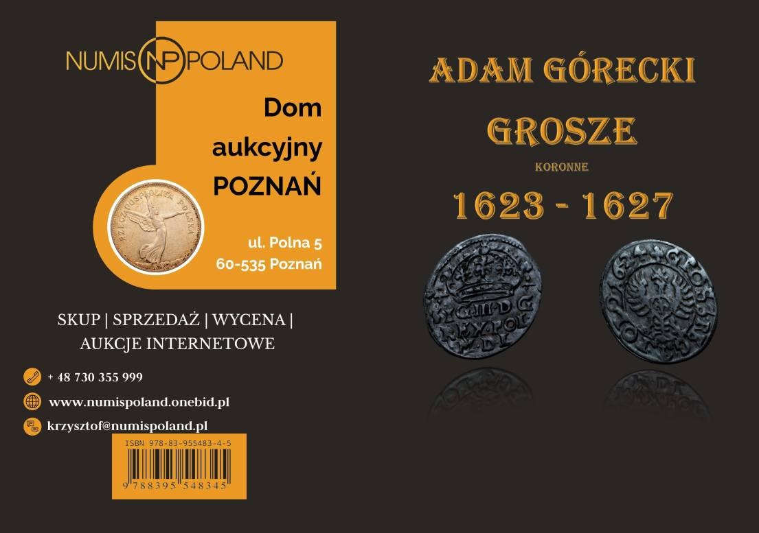 Adam Górecki - Grosze Koronne 1623-1627 - NOWOŚĆ WYDAWNICZA - Aukcja ...