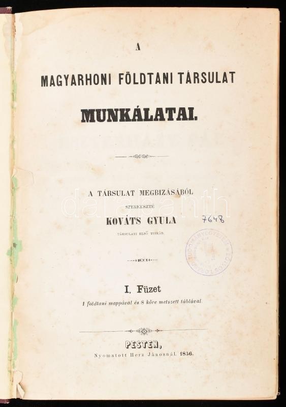A Magyarhoni Földtani Társulat munkálatai. I-II. köt. Szerk.: Kováts Gyula - Szabó József. Pest ...