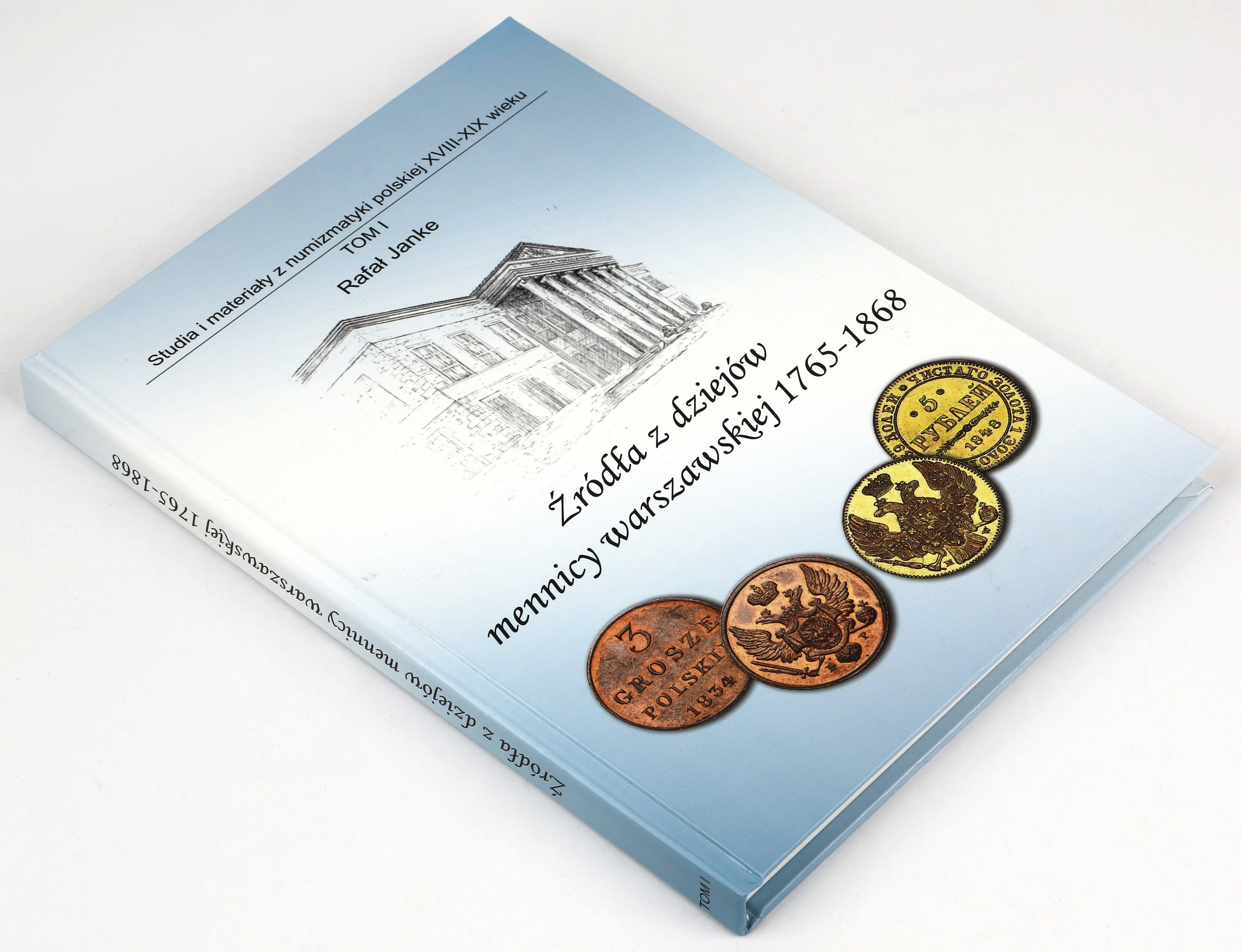 Sources from the history of the Warsaw mint 1765-1868 Volume I, R ...