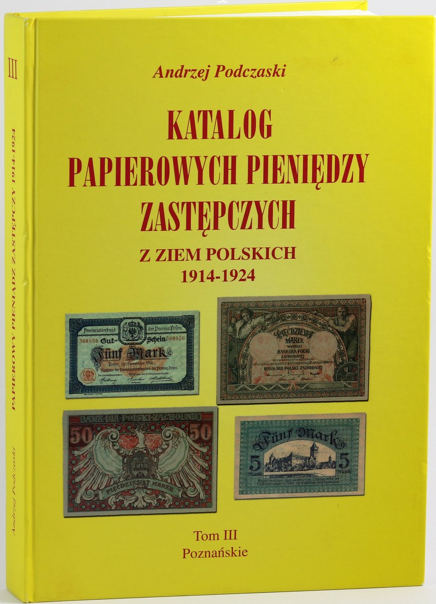Andrzej Podczaski, Katalog Papierowych Pieniędzy Zastępczych z ziem ...