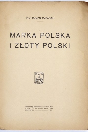 RYBARSKI Roman - Marka polska i złoty polski. Warszawa 1922. Nakł ...