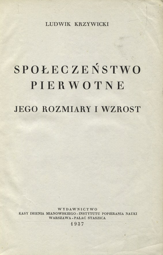 KRZYWICKI, Ludwik - Społeczeństwo pierwotne : jego rozmiary i wzrost ...