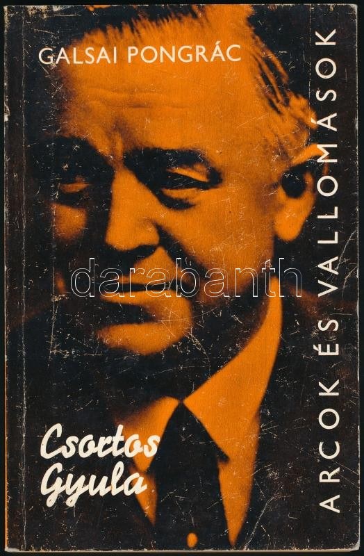 Galsai Pongrác: Csortos Gyula. Arcok és vallomások. Bp., 1972 ...
