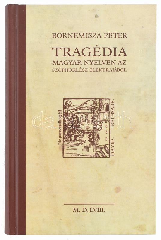 Bornemissza Péter: Tragédia magyar nyelven Szophoklész Élektrájából ...
