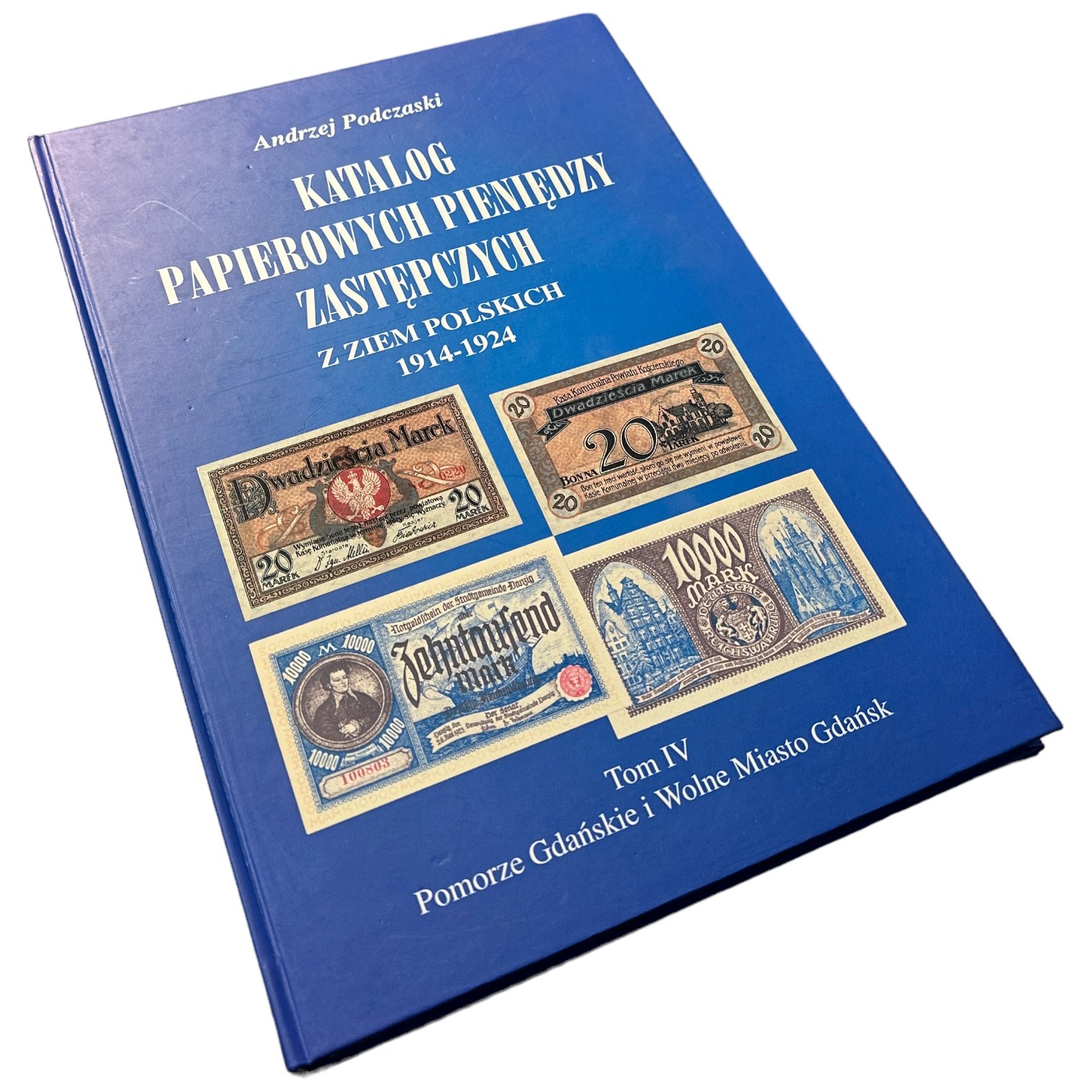 Andrzej Podczaski - Tom IV - Pomorze Gdańskie i Wolne Miasto Gdańsk ...