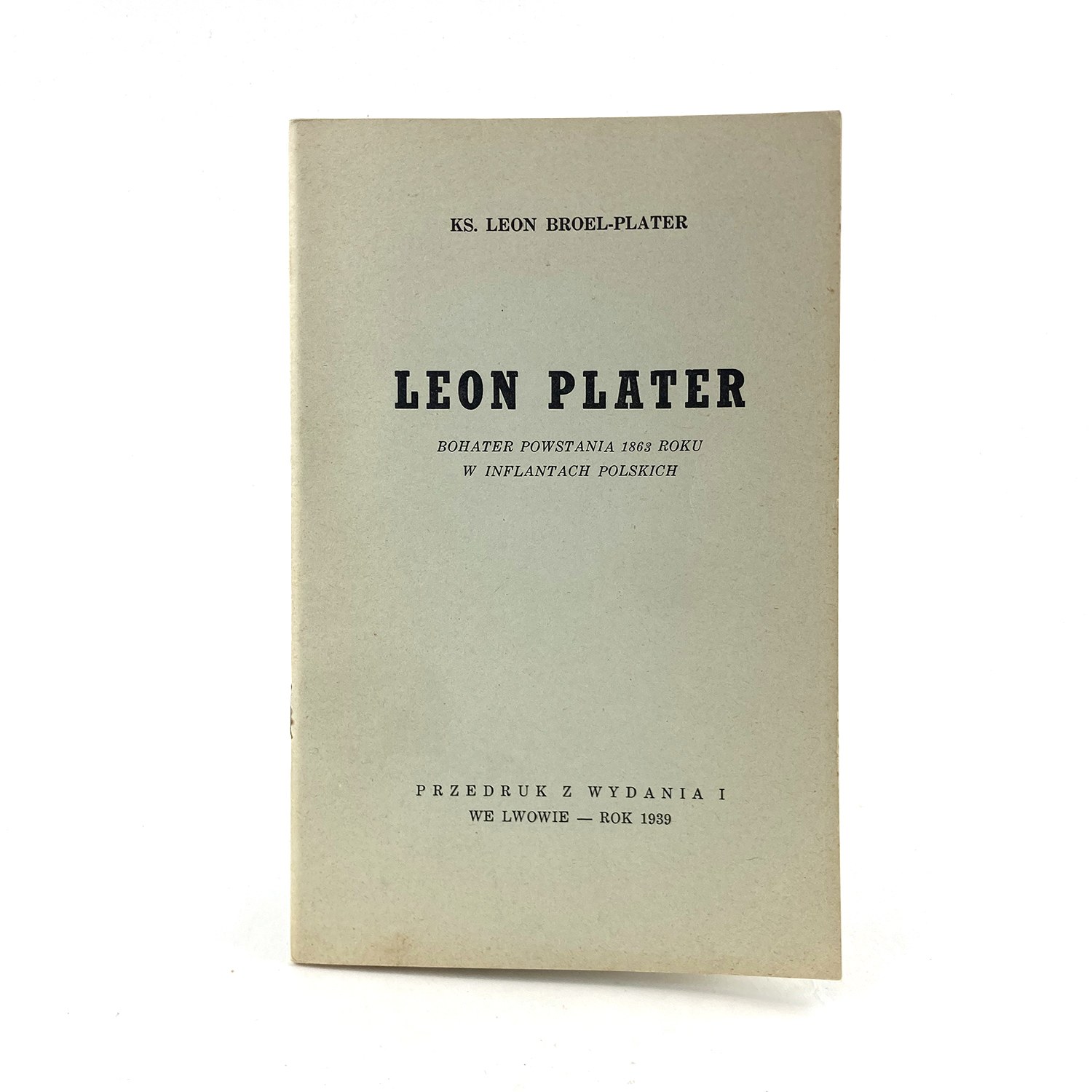 Broel-Plater Leon - Leon Plater. Bohater powstania 1863 roku w ...