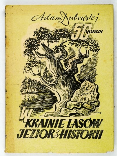 DUBOWSKI Adam - Fifty hours in the land of forests, lakes and history ...