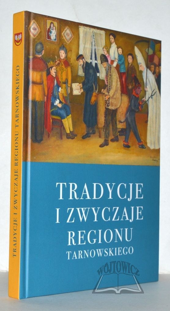 TRADYCJE i zwyczaje regionu tarnowskiego. - Aukcja internetowa ... TRADYCJE i zwyczaje regionu tarnowskiego. - Aukcja internetowa ...