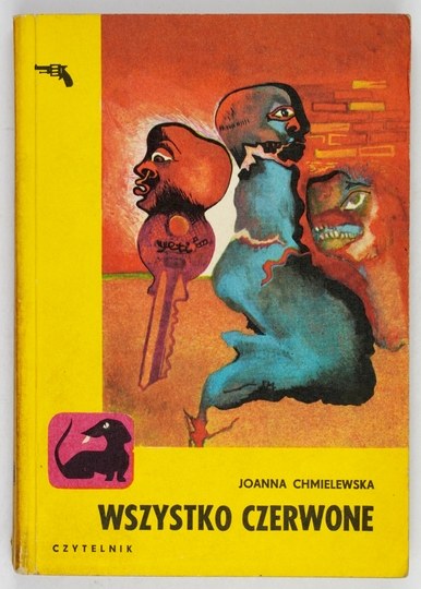 CHMIELEWSKA Joanna - Wszystko czerwone. Warszawa 1974. Czytelnik. 16d, s. 347, [5]. brosz ...