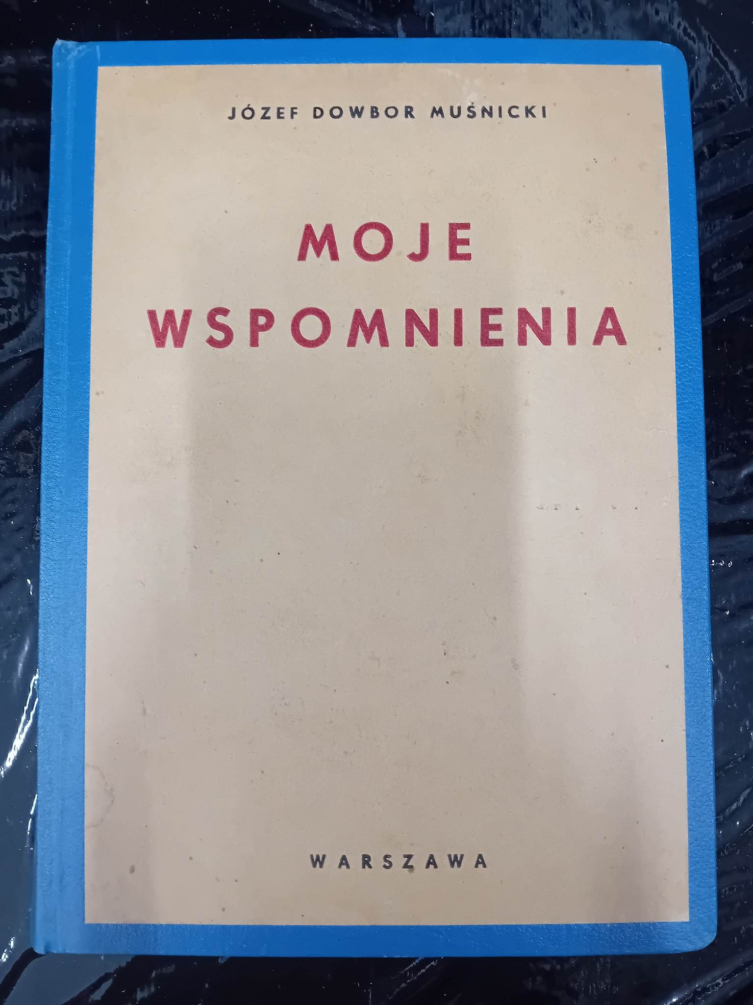 Józef Dowbor Muśnicki Moje wspomnienia Moja wspomnienia (Załączniki) - Aukcja internetowa ...