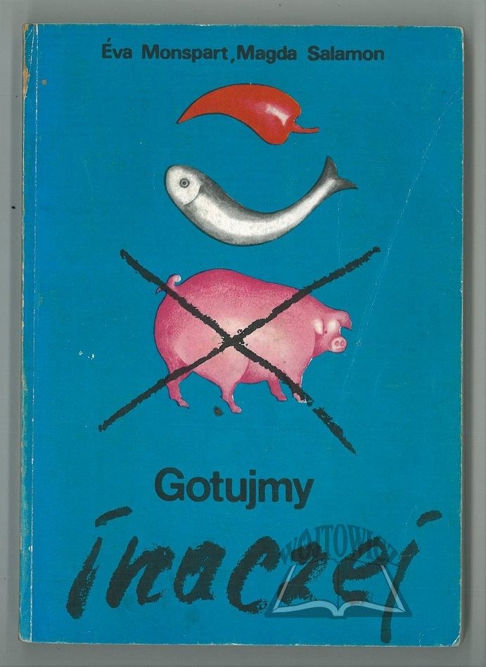 (KULINARIA). MONSPART Eva, Salamon Magda, Gotujmy inaczej. - Aukcja ...