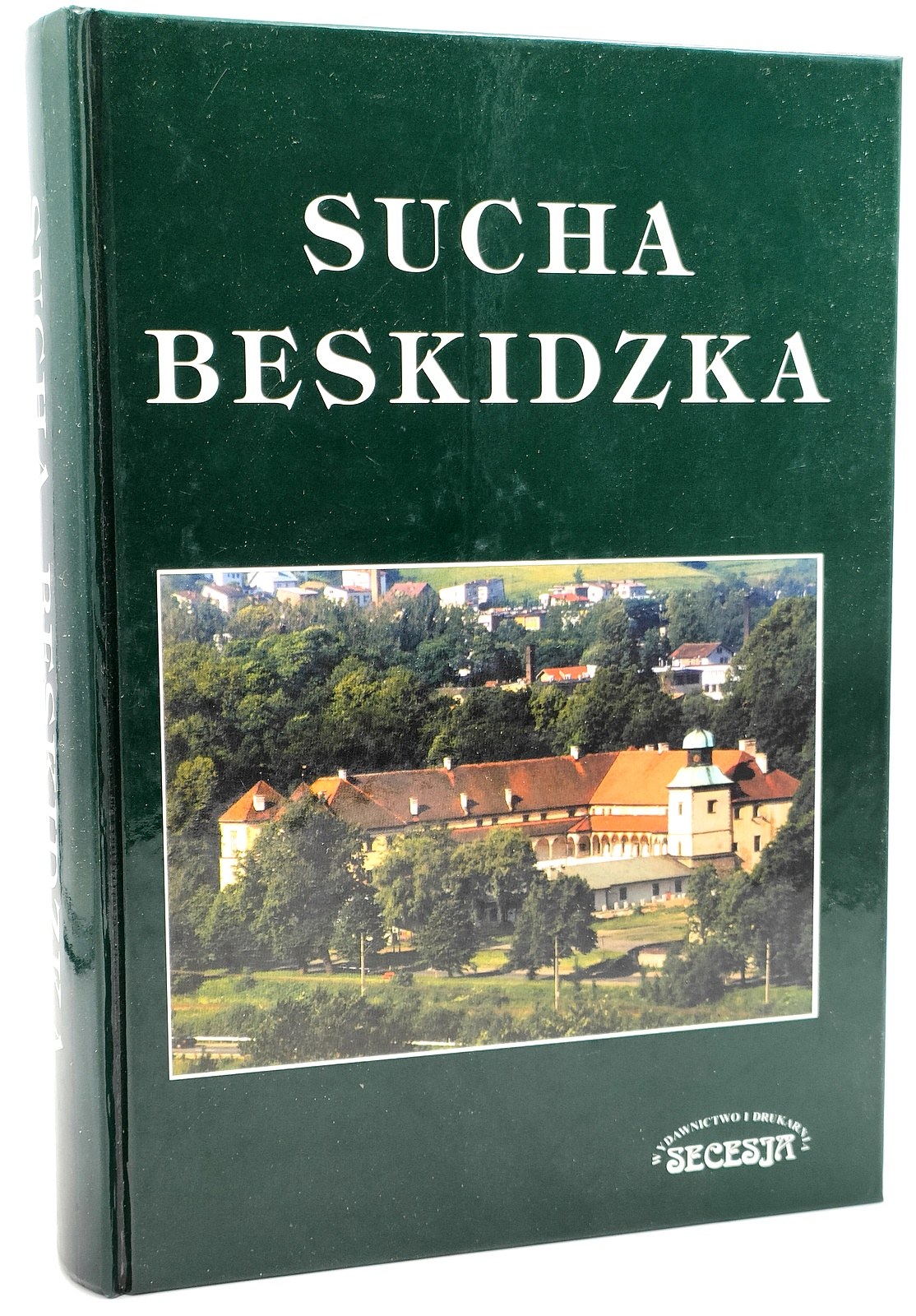 Hampl J., Kiryk F. - Sucha Beskidzka - Wyd. Secesja - Kraków 1998 - Aukcja internetowa ...