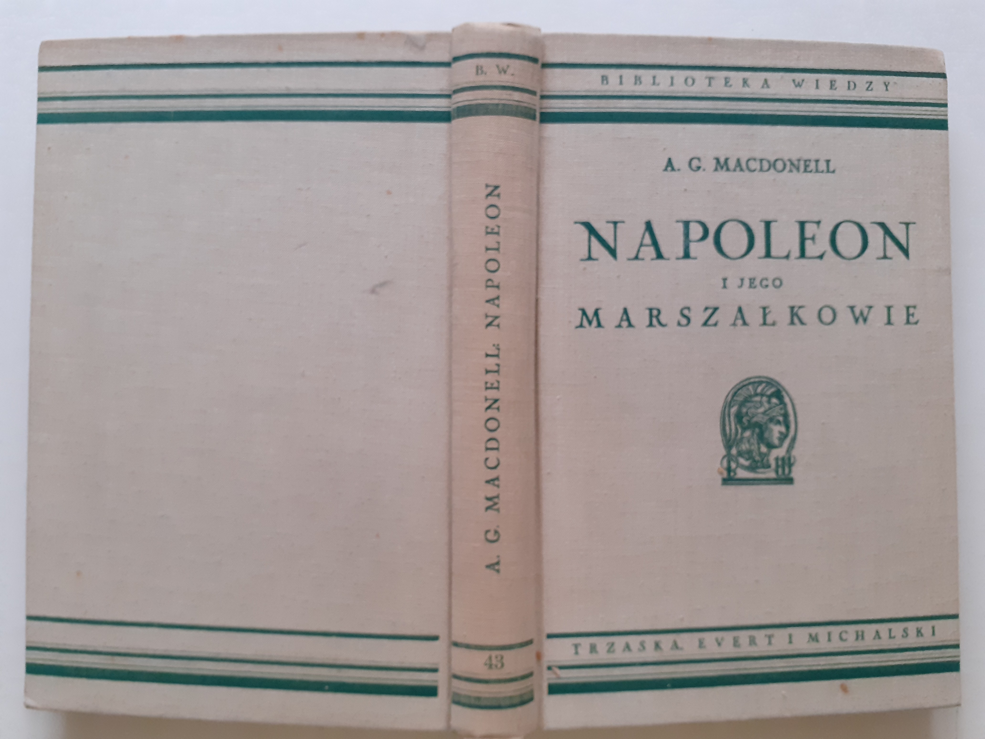 MACDONELL A. G. - NAPOLEON I JEGO MARSZAŁKOWIE z 28 portretami ...