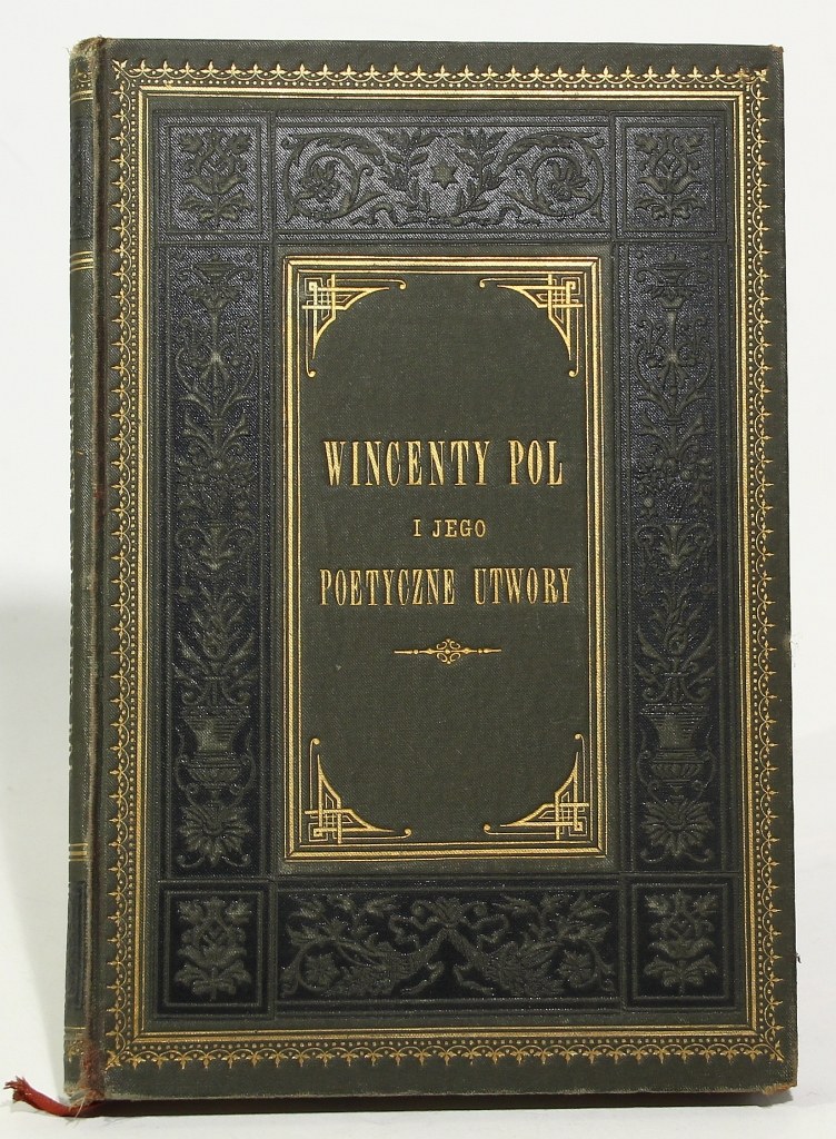 Wincenty Pol i jego poetyczne utwory [1875, oprawa] - Aukcja ...