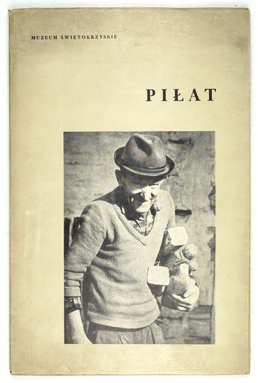 ERBER Barbara Katarzyna - Józef Piłat 1900-1971. Kielce 1972. Muzeum ...