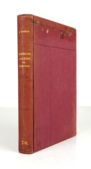 TRETIAK J. – Bohdan Zaleski na tułactwie. Cz. 1. 1913. Dedykacja autora ...