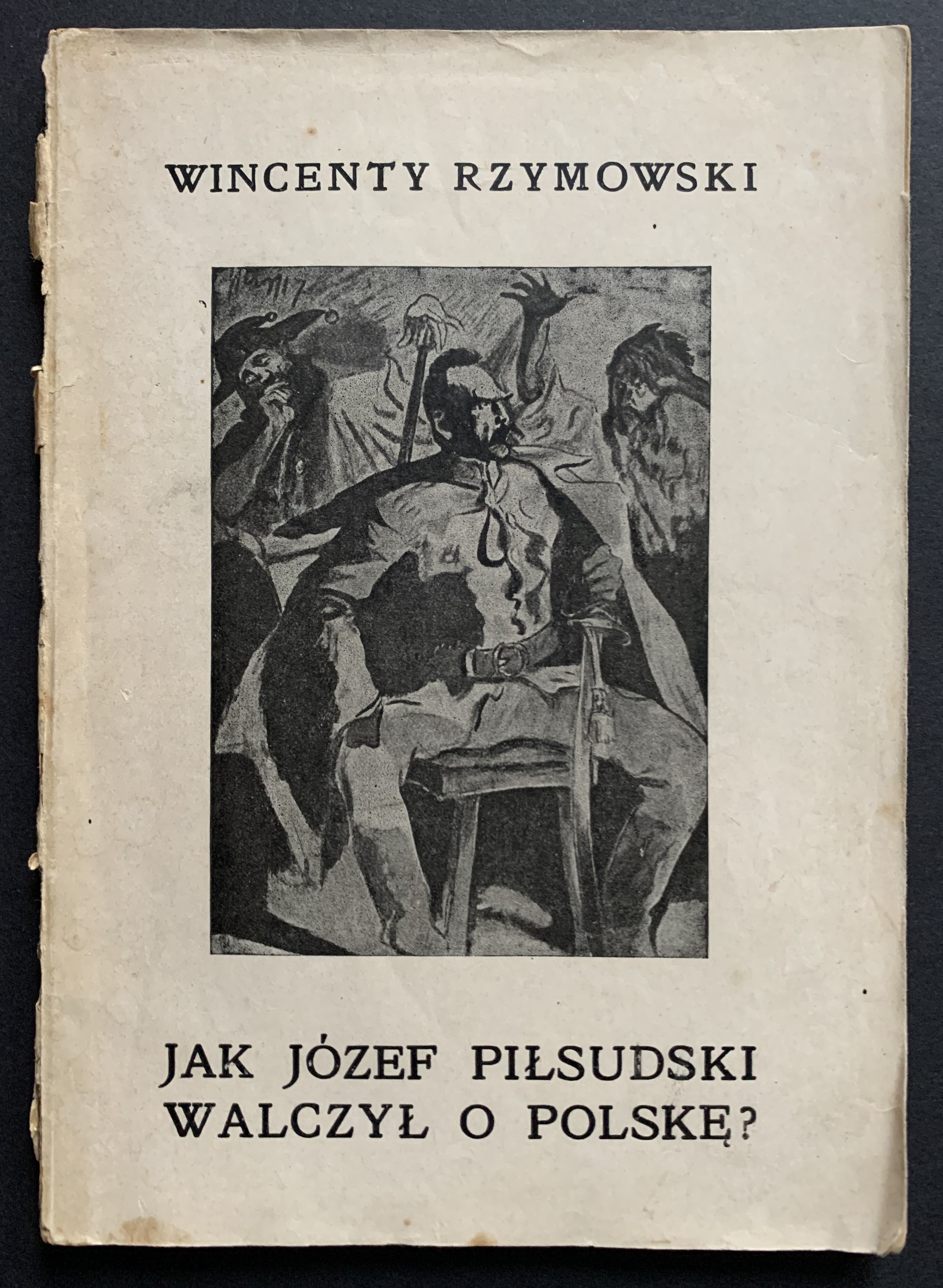 RZYMOWSKI Wincenty - Jak Józef Piłsudski walczył o Polskę? Życie i ...