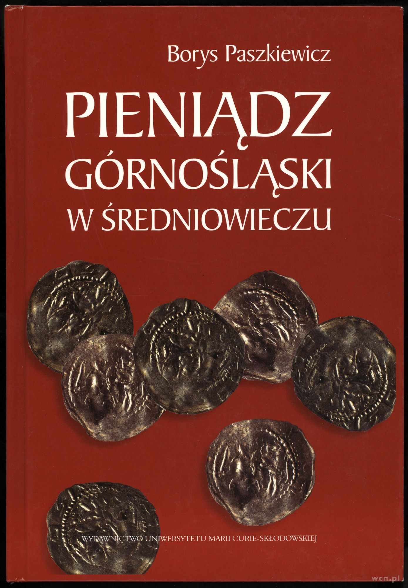 Borys Paszkiewicz - Pieniądz Górnośląski w średniowieczu; Lublin 2000 ...