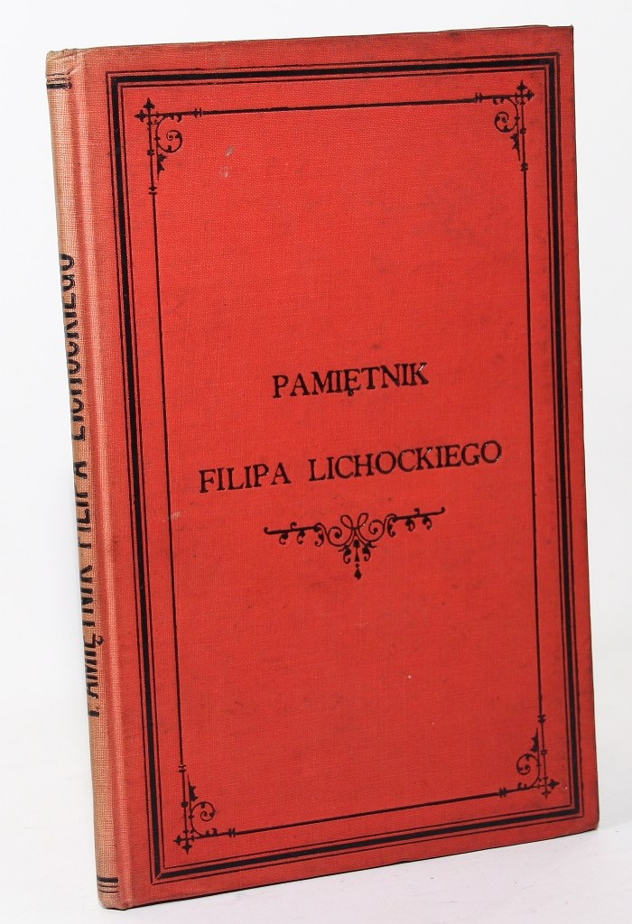 Filip LICHOCKI Pamiętnik Filipa Lichockiego Prezydenta Miasta Krakowa z ...