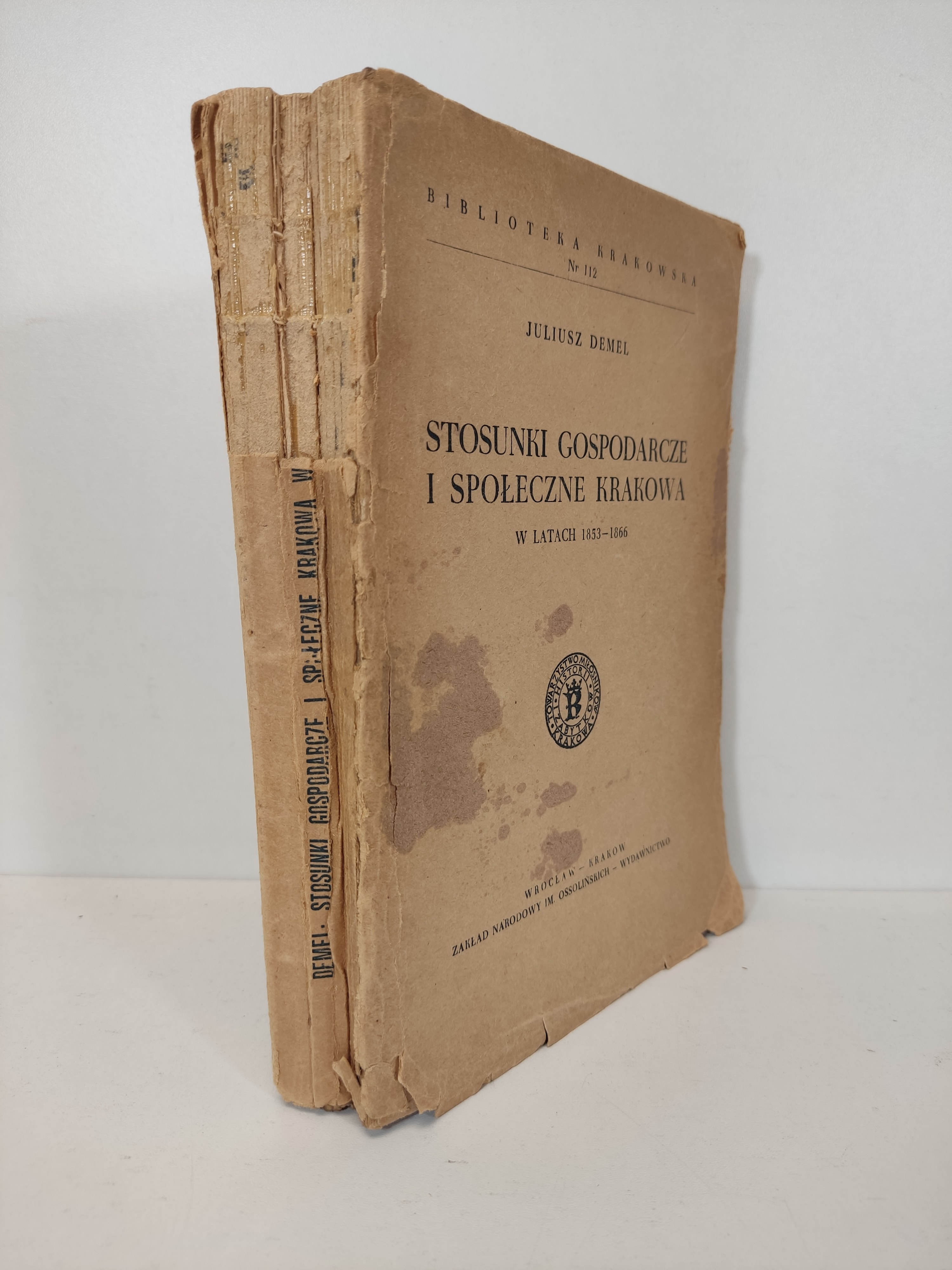 DEMEL Juliusz - STOSUNKI GOSPODARCZE I SPOŁECZNE KRAKOWA W LATACH 1853-1866 Wydanie 1 - Aukcja ...