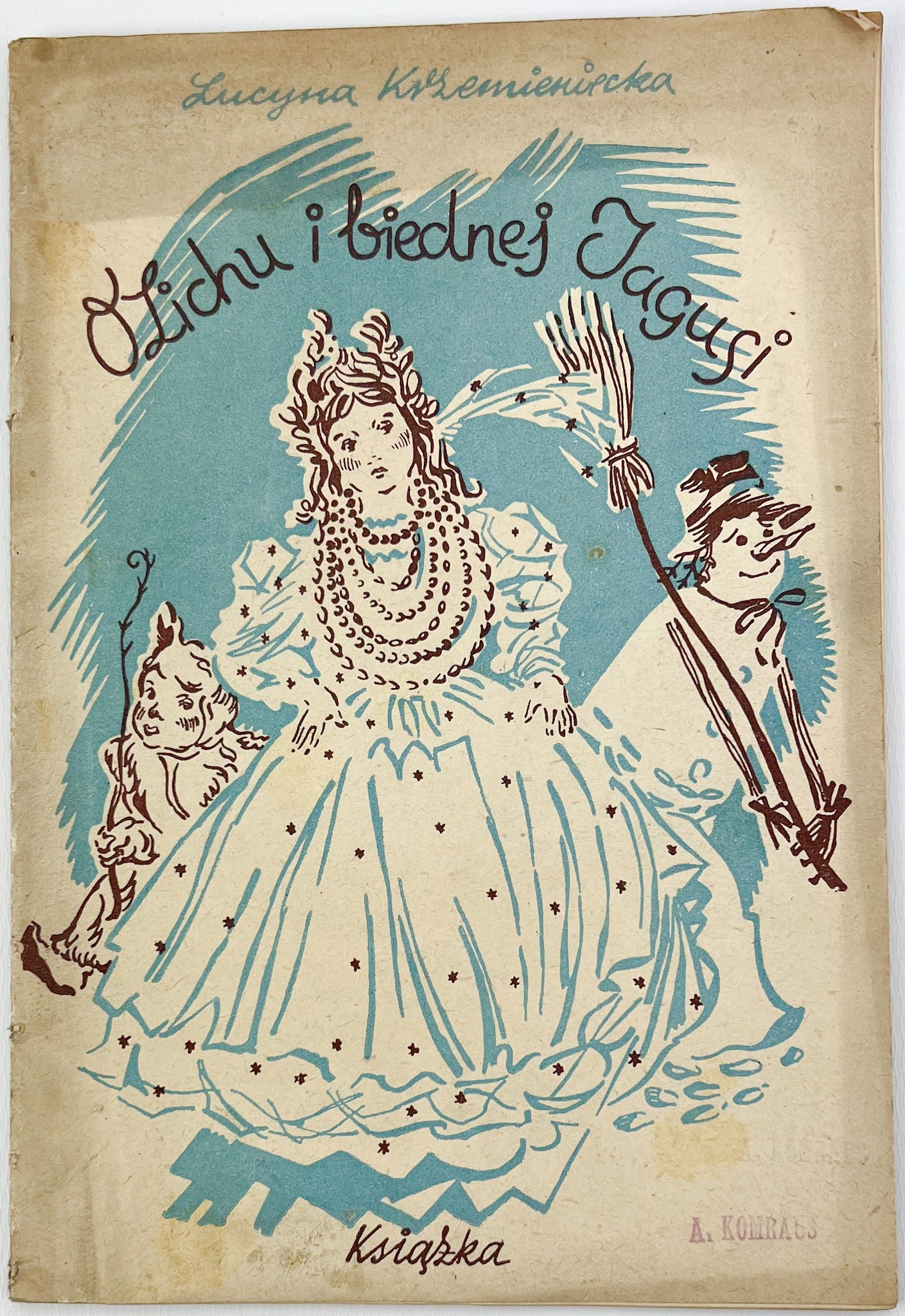 KRZEMIENIECKA Lucyna - O Lichu i Biednej Jagusi - Warszawa 1947 ...