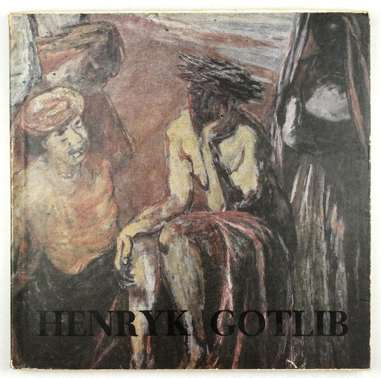 Henryk Gotlib 1890-1966. Katalog wystawy malarstwa i rysunku. - Aukcja internetowa / Licytacja ...