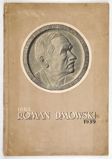 Roman Dmowski 1864-1939. Życiorys, wspomnienia, zbiór fotografij ...