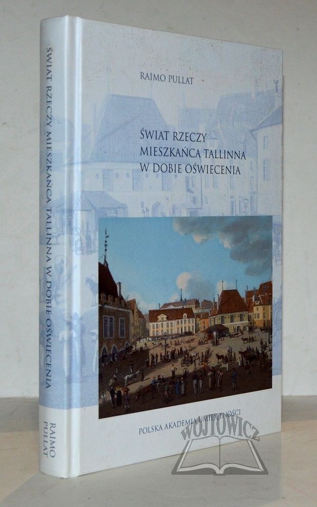 PULLAT Raimo, Swiat rzeczy mieszkańca Tallinna w dobie oświecenia ...
