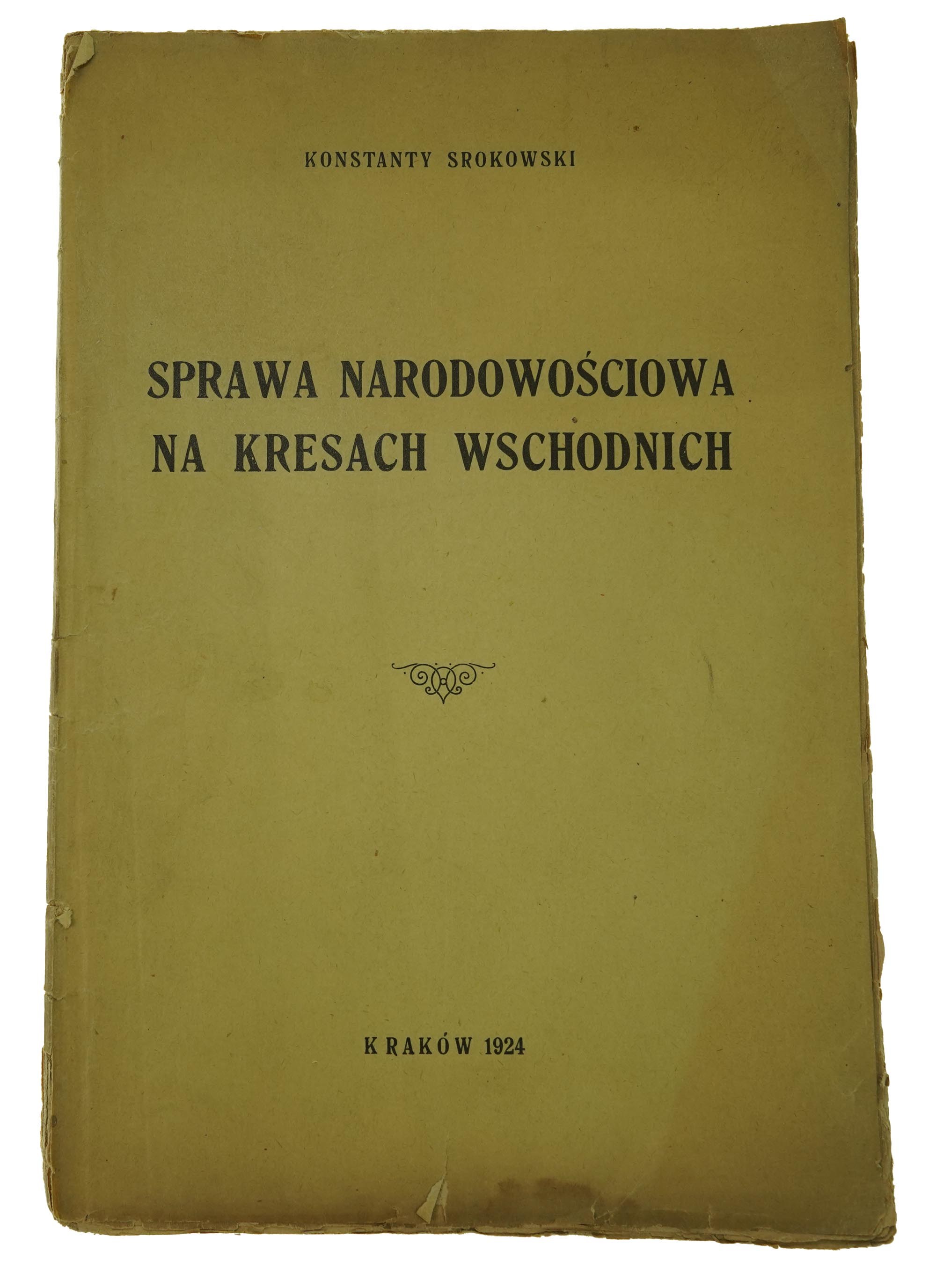 Srokowski K. - Sprawa narodowościowa na Kresach Wschodnich, Kraków 1924 ...