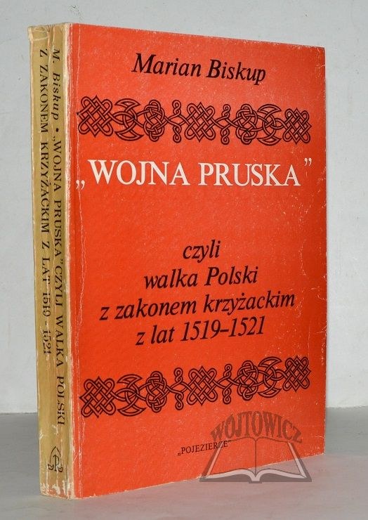 BISKUP Marian, "Prussian War" or the war between Poland and the ...