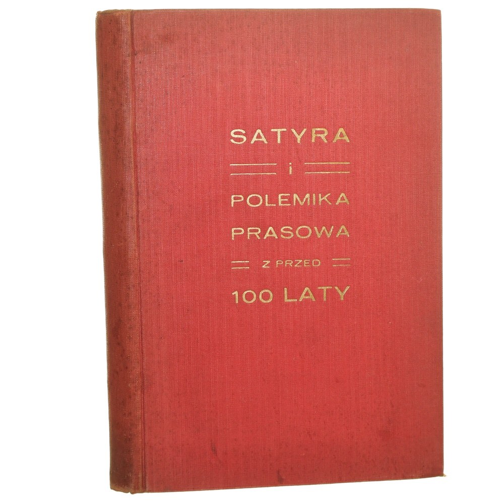 Satyra i polemika prasowa [...] Stanisław Latanowicz [DEDYKACJA AUTORA ...